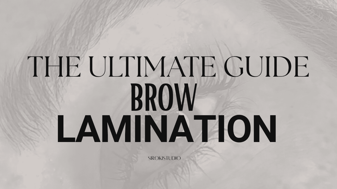 The Ultimate Guide to Brow Lamination - Showit Blog